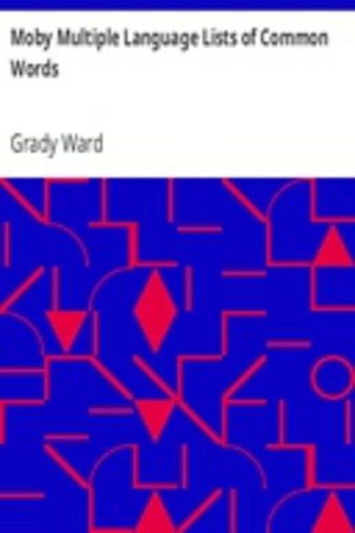 Moby Multiple Language Lists of Common Words by Grady Ward | BookFusion