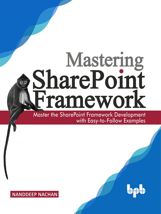 Mastering Sharepoint Framework by Nanddeep Nachan | BookFusion