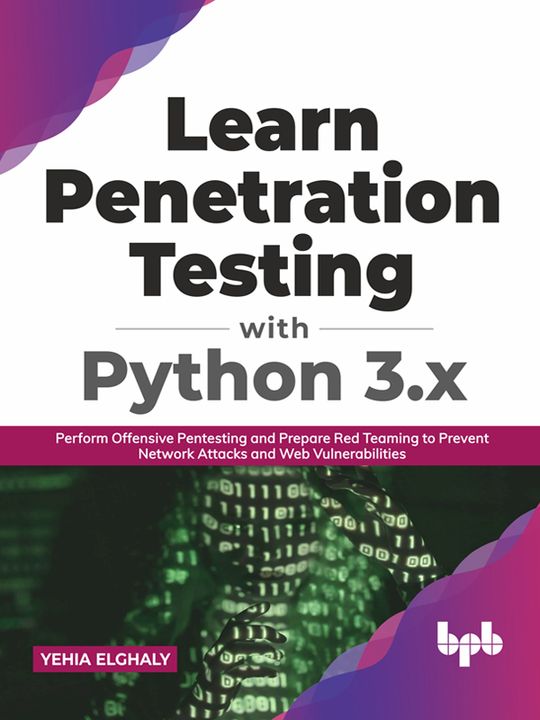 Learn Penetration Testing with Python 3.x by Yehia Elghaly | BookFusion