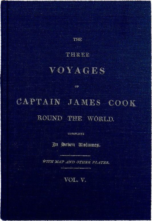 The Three Voyages of Captain Cook Round the World. Vol. V. Being the ...