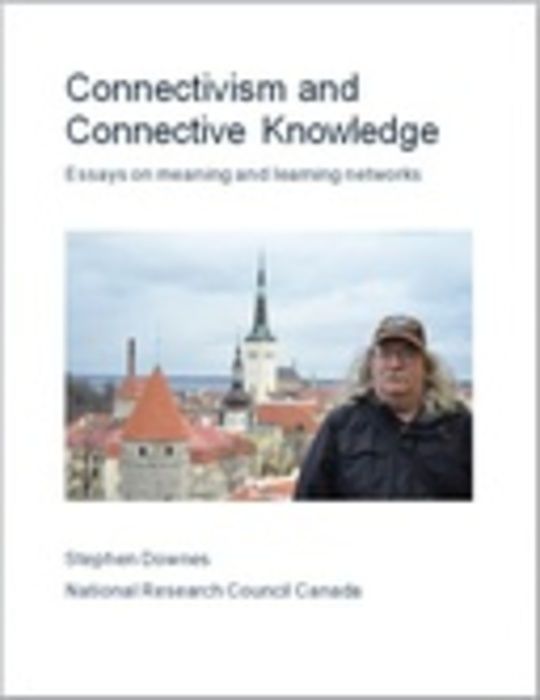 Connectivism and Connective Knowledge: Essays on meaning and learning ...