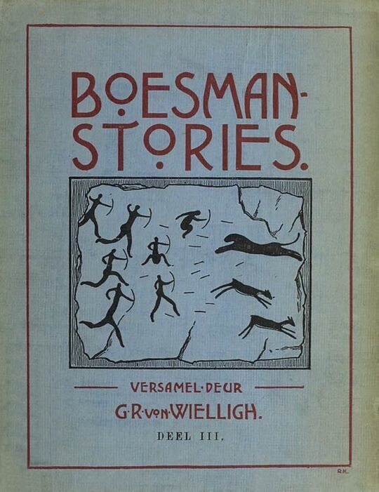 Boesman-Stories Deel III. Die boesman self, sy sedes, gewoontes en ...