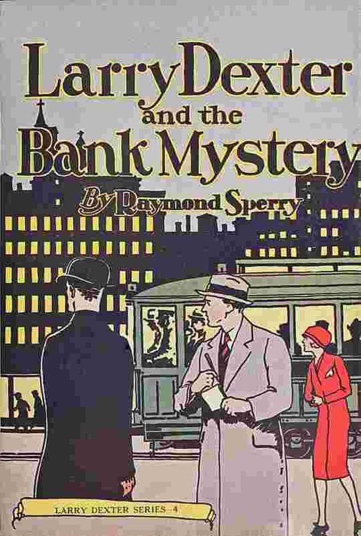 Larry Dexter and the bank mystery by Raymond Sperry | BookFusion