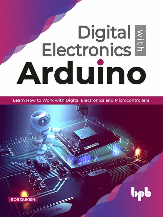 Digital Electronics with Arduino by Bob Dukish | BookFusion