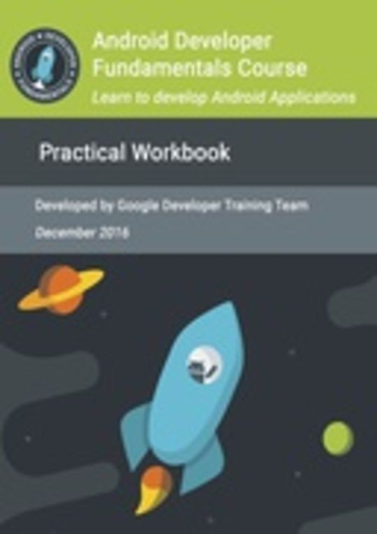 Android Developer Fundamentals Course – Practicals by Google Developer Training team | BookFusion