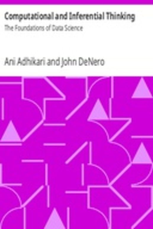 Computational and Inferential Thinking: The Foundations of Data Science by Ani Adhikari | BookFusion