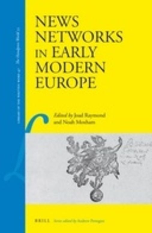 News Networks in Early Modern Europe by Joad Raymond (editor) | BookFusion