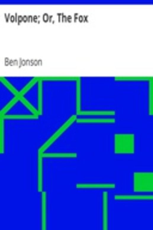 Volpone; Or, The Fox by Ben Jonson | BookFusion