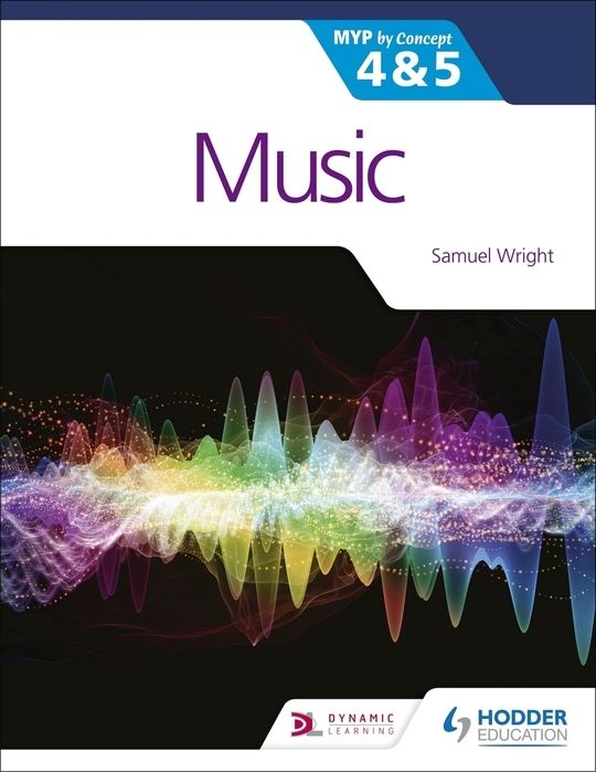 Music for the IB MYP 4&5: MYP by Concept by Samuel Wright | BookFusion