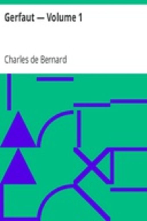Gerfaut — Volume 1 by Charles de Bernard | BookFusion