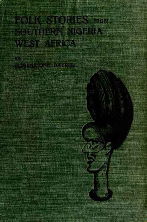 Folk Stories from Southern Nigeria, West Africa by Elphinstone Dayrell ...