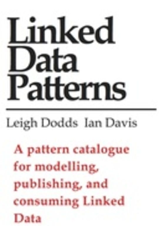 Linked Data Patterns: A pattern catalogue for modelling, publishing ...