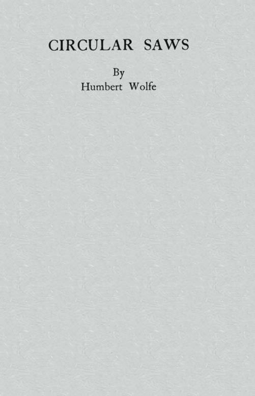 Circular Saws by Humbert Wolfe | BookFusion