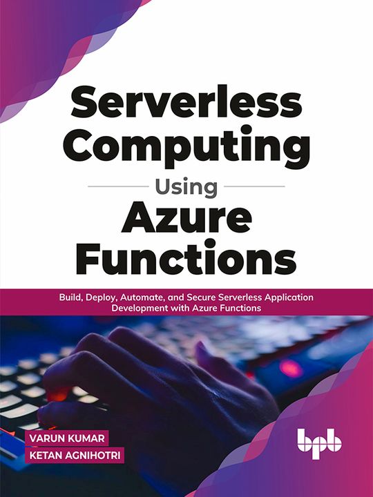 Serverless Computing Using Azure Functions by Varun Kumar | BookFusion