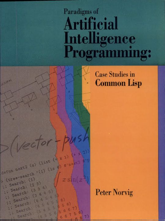 Paradigms of Artificial Intelligence Programming by Peter Norvig ...