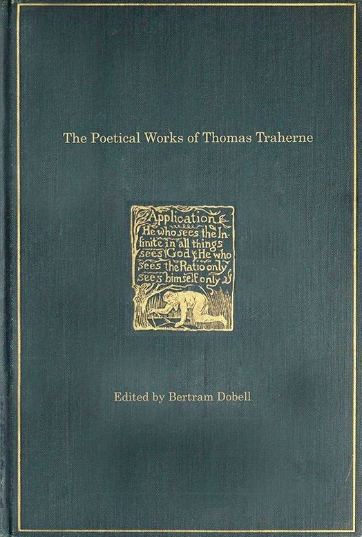 The Poetical Works of Thomas Traherne / 1636?-1674 from the original ...
