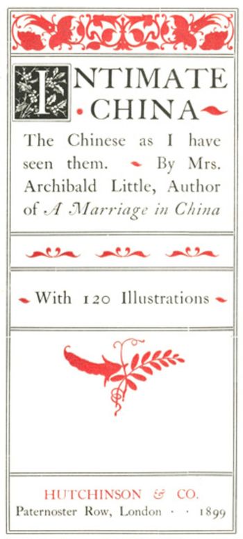 Intimate China The Chinese as I Have Seen Them by Mrs. Archibald Little ...