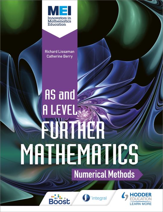 MEI Further Maths: Numerical Methods by Richard Lissaman | BookFusion