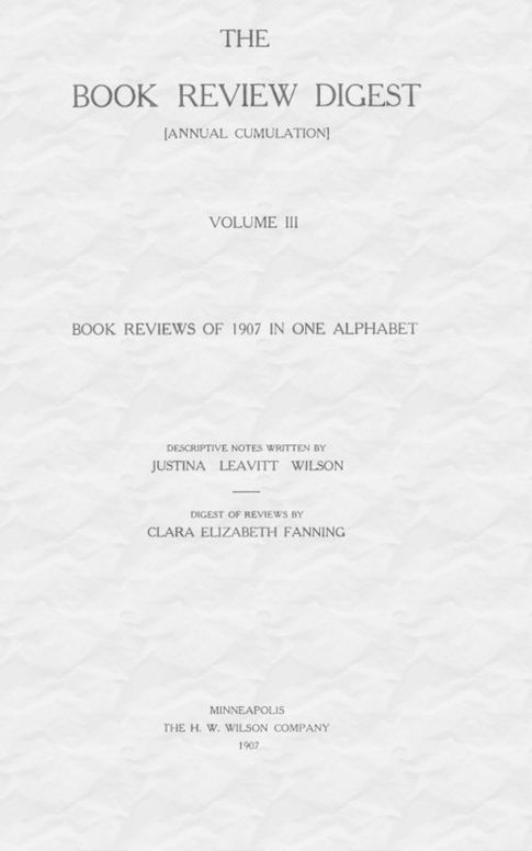 The Cumulative Book Review Digest, Volume 3, 1907 / Complete in a ...