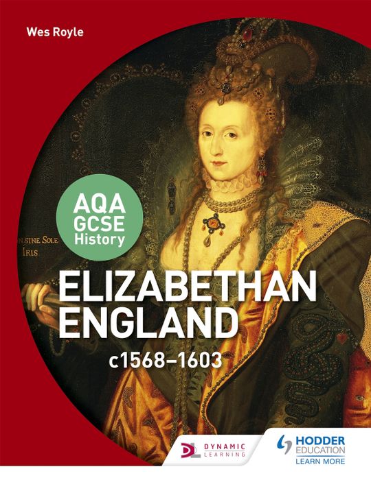 AQA GCSE History: Elizabethan England, c1568-1603 by Wesley Royle ...